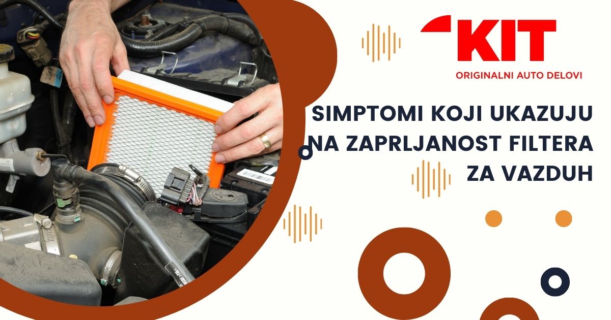 Simptomi koji ukazuju na zaprljanost filtera za vazduh