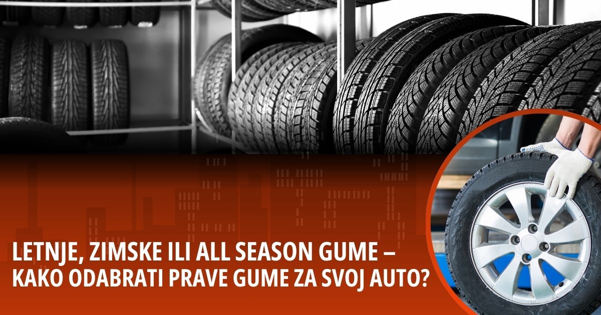 Letnje, zimske ili all season gume – kako da znate koje su prave za vaš ...